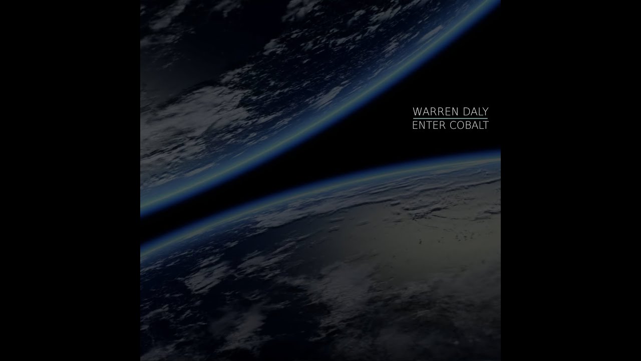Warren Daly Enter Cobalt Ambient Music - YouTube