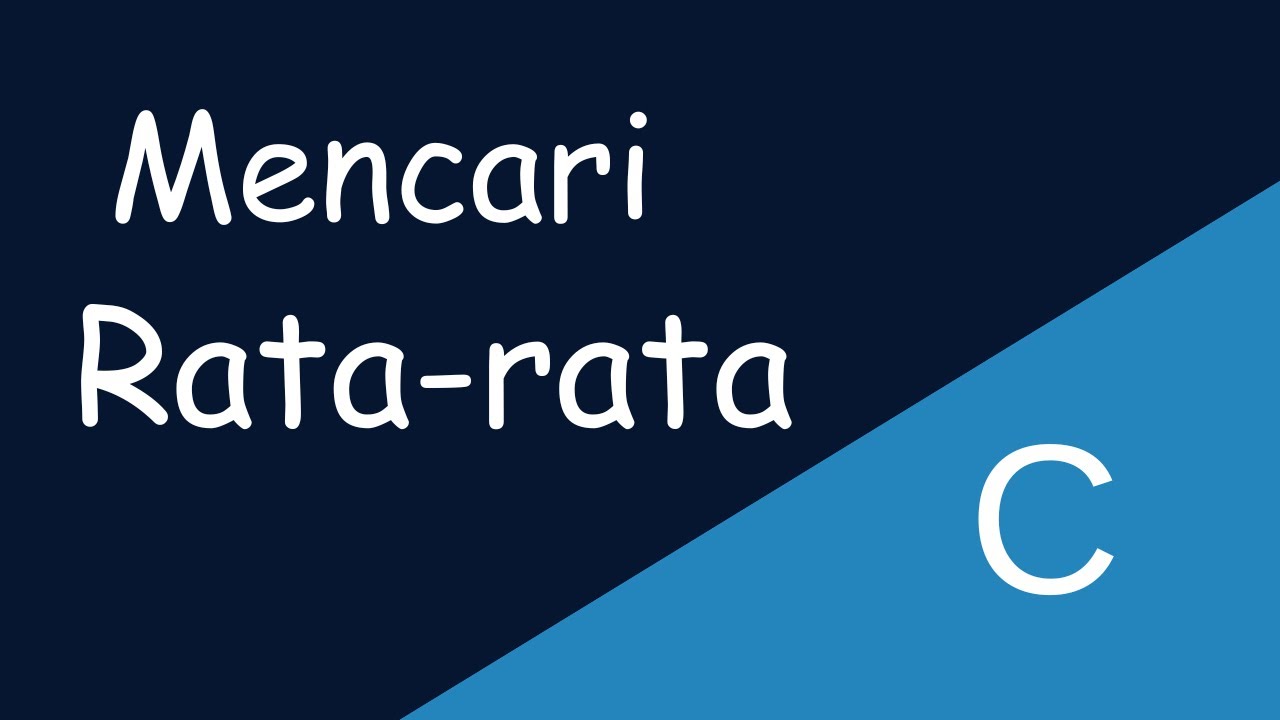 Mencari Rata-rata Nilai dengan C: Latihan dan Contoh - YouTube