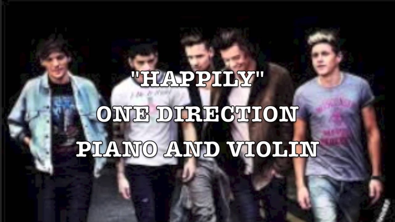 "Happily" - One Direction Piano and Violin Cover - YouTube