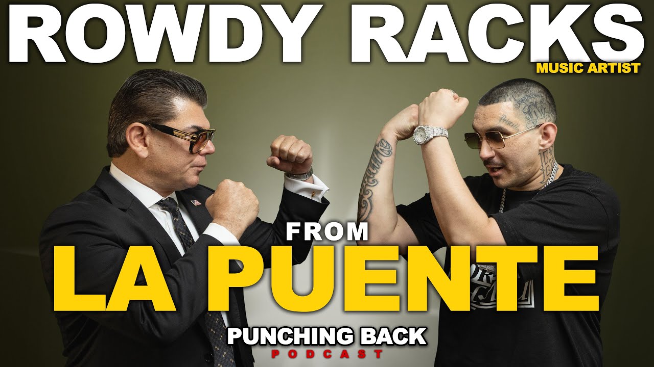 ROWDY RACKS From LA PUENTE || Punching Back Podcast Ep. 08 - YouTube