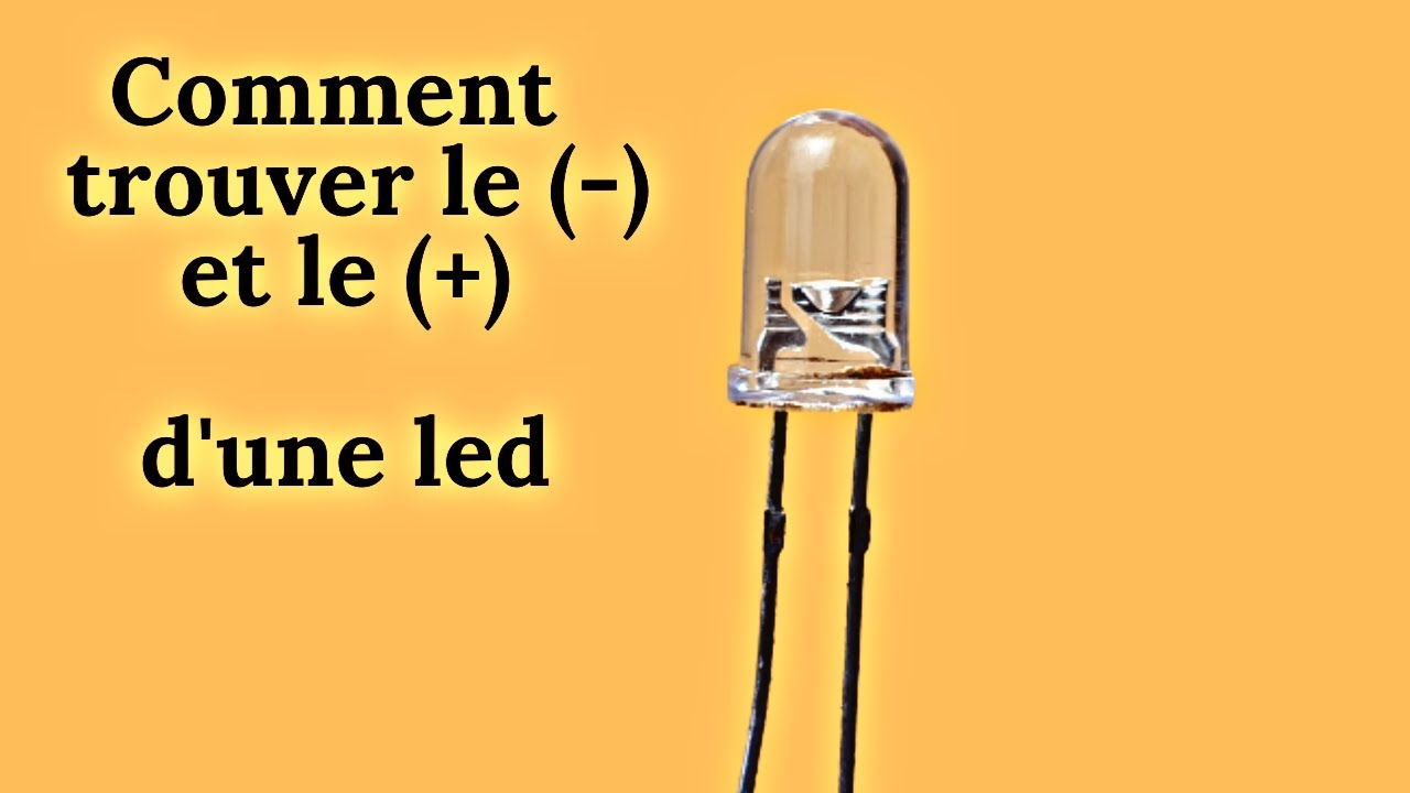 comment trouver le moins et le plus d'une led - YouTube