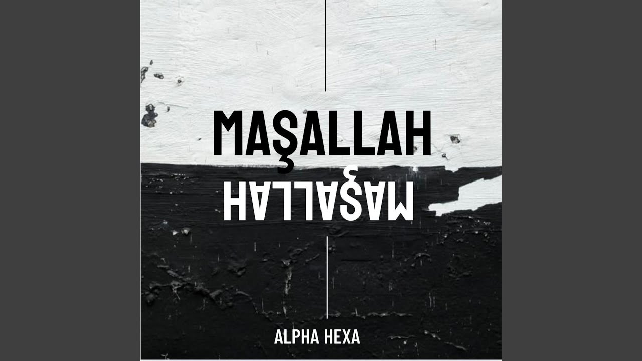 ALPHA FT. HEXA MAŞALLAH (feat. HEXA) - YouTube