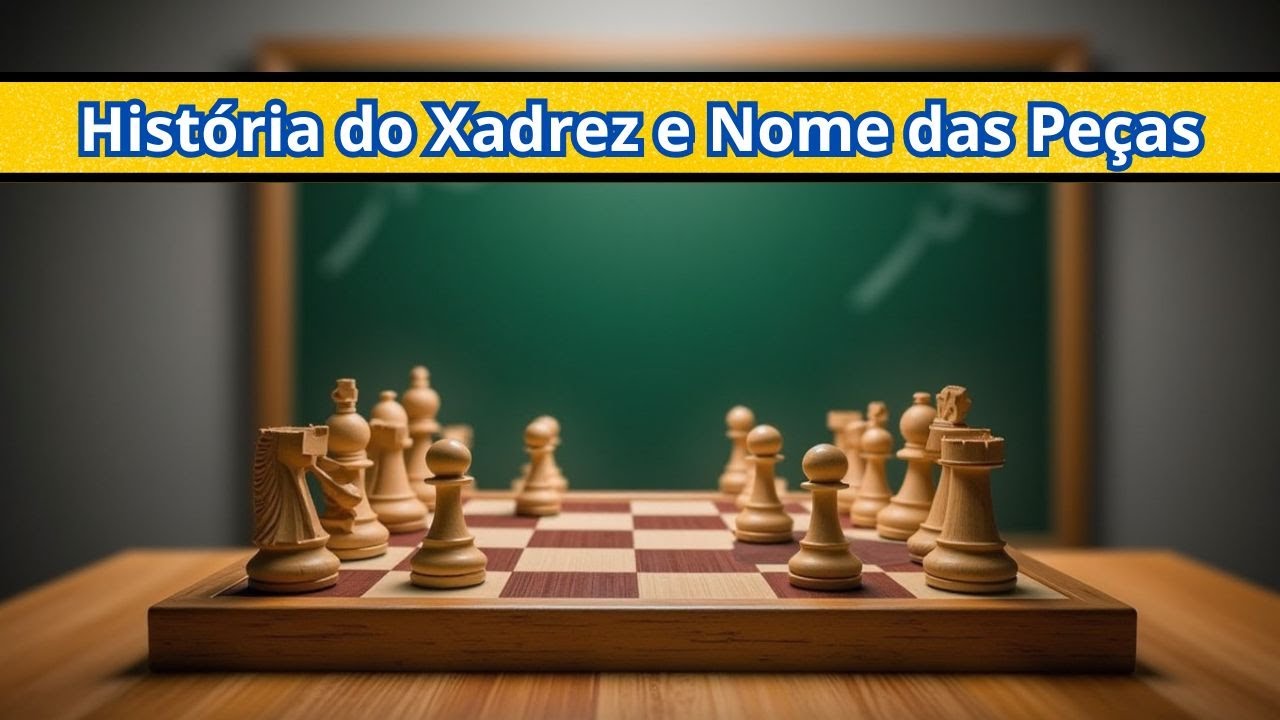 Peças do XADREZ e a HISTÓRIA do jogo | Curso de Xadrez Básico - YouTube