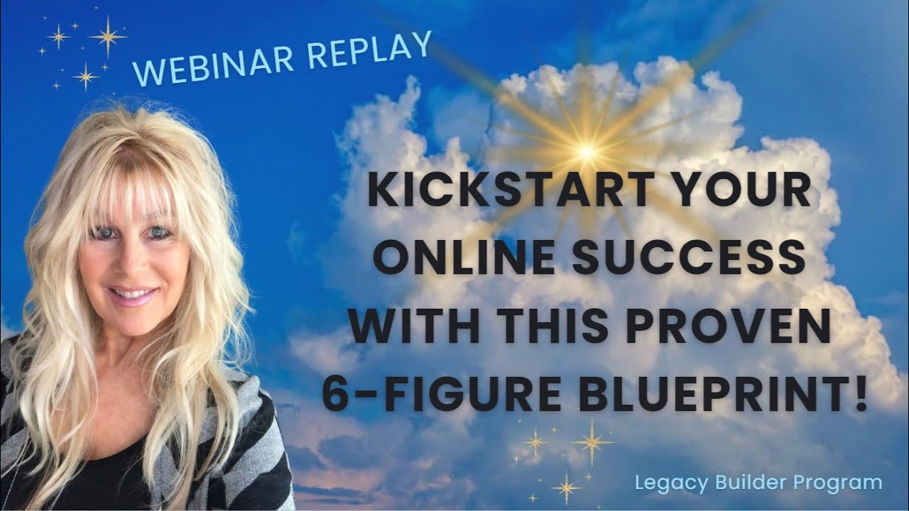Webinar Replay...Kickstart Your Success With Legacy Builder Program - YouTube