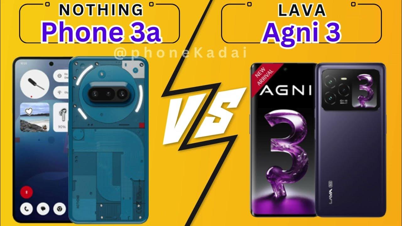 Nothing Phone 3a vs Lava Agni 3 Phone specs comparison - YouTube