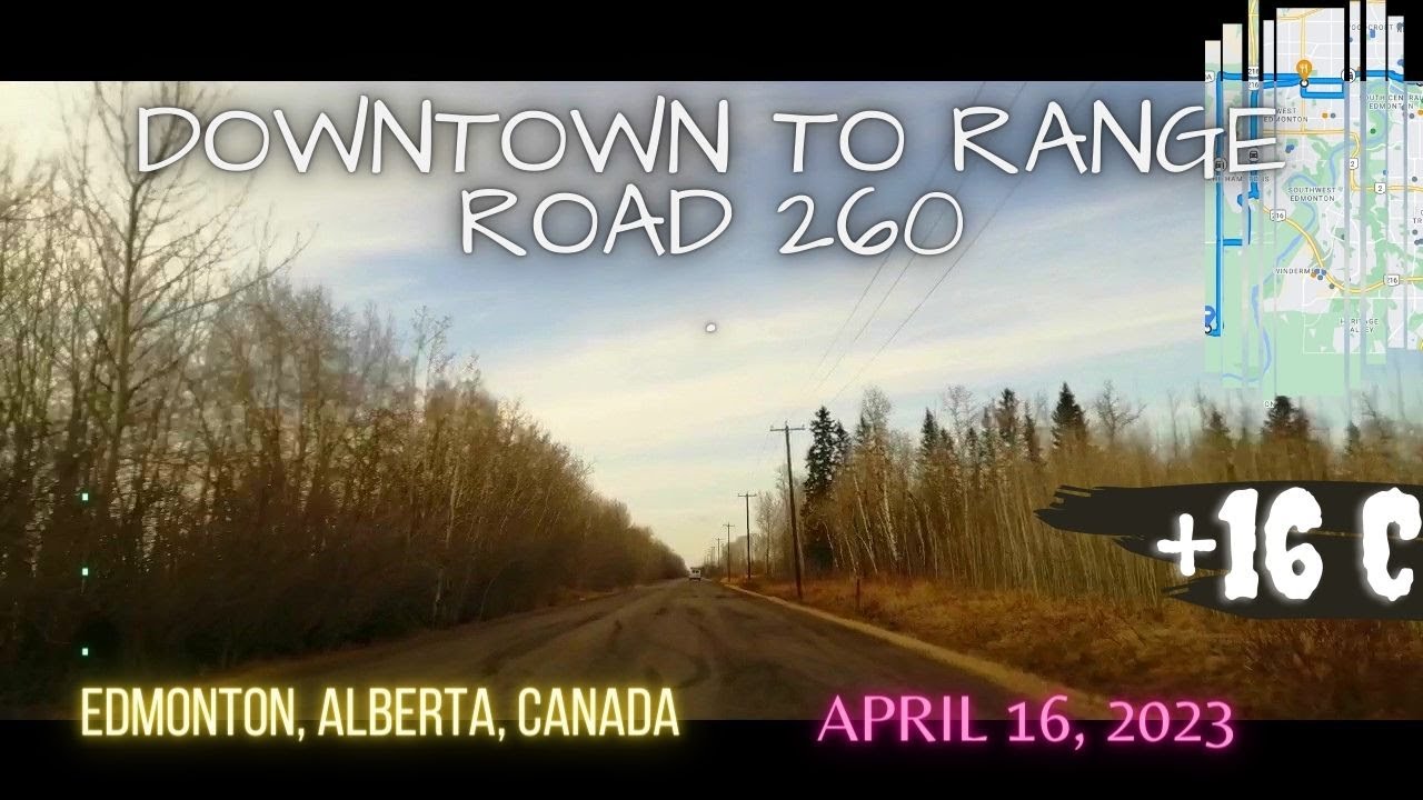 Downtown to Range Road 260, Edmonton, Alberta, Canada. +16 Celsius ...