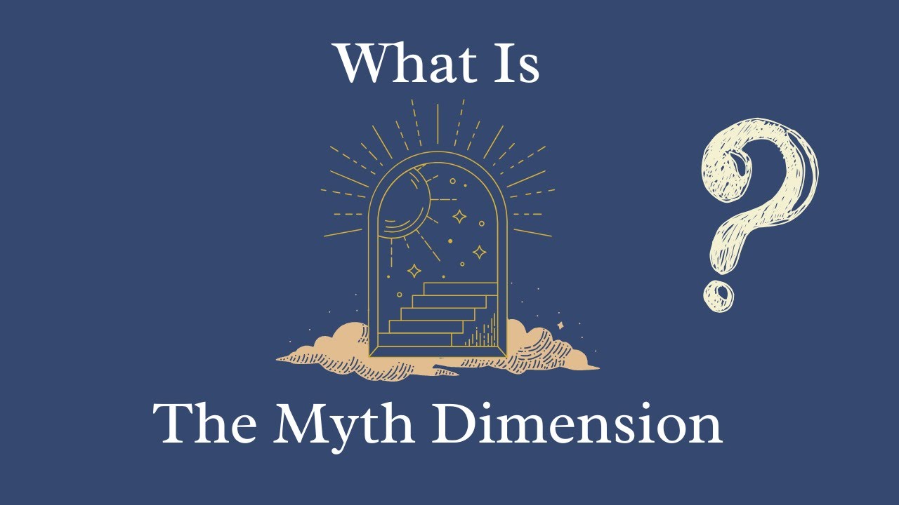 What Is The Myth Dimension? - YouTube