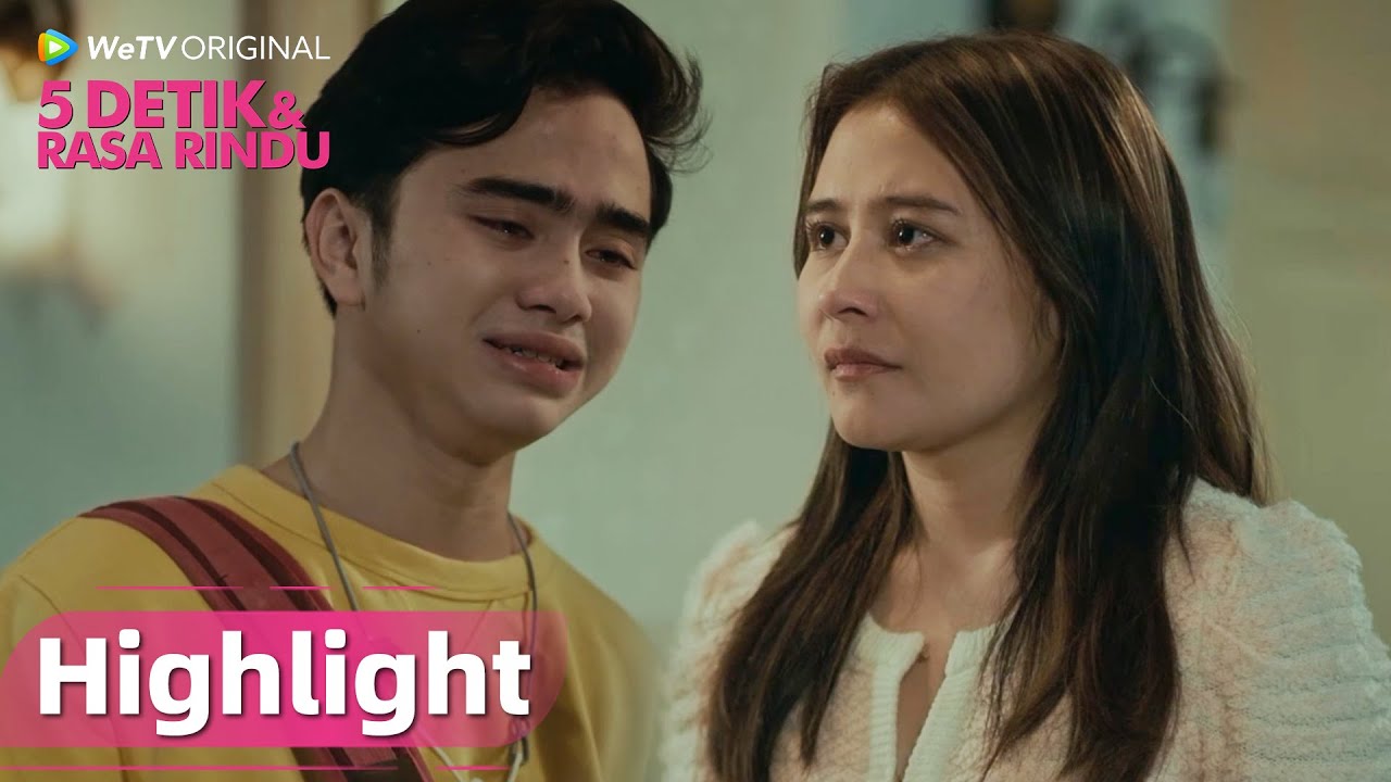 WeTV Original 5 Detik & Rasa Rindu | Highlight EP07 Kesedihan Keluarga ...