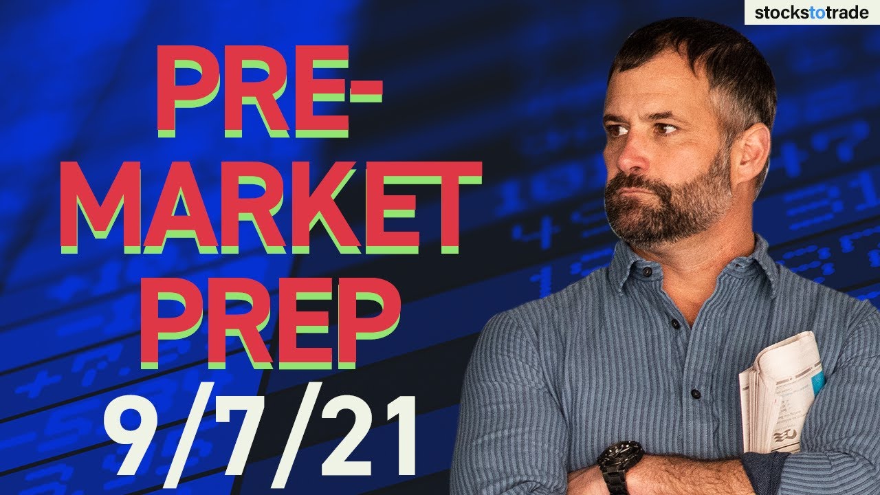 Pre Market Prep- Stock Market 9/7/21 - YouTube