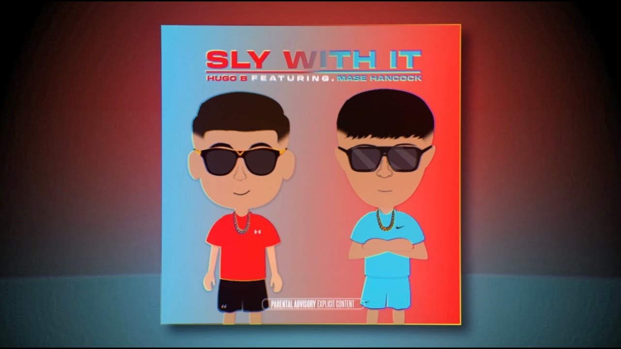 HUGO B - SLY WITH IT (ft. MASE HANCOCK) - YouTube