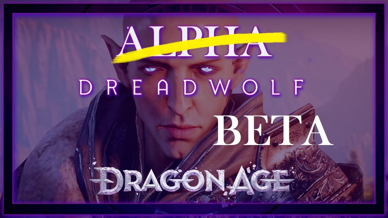 Correction To Dragon Age: Dreadwolf in Alpha Video (Entering BETA ...