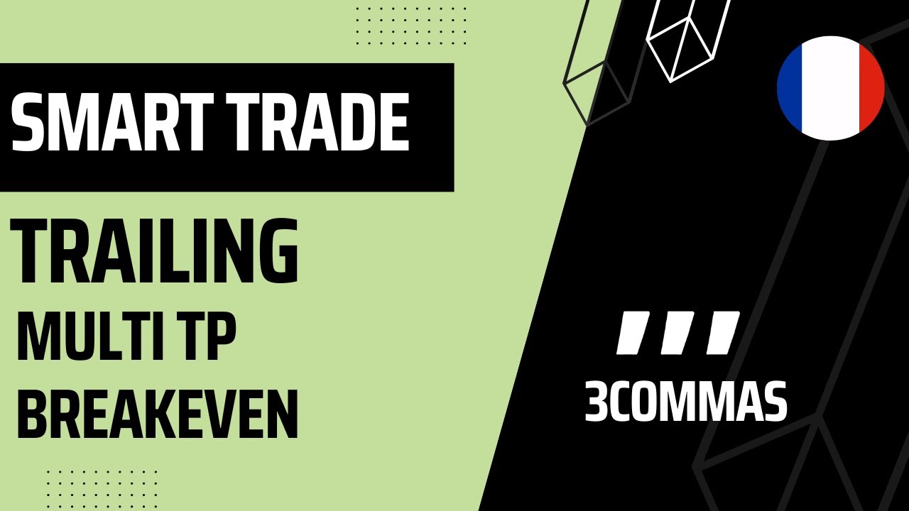 3COMMAS: Smart Trade - Apprend à configurer un trailing - multi TP - SL ...