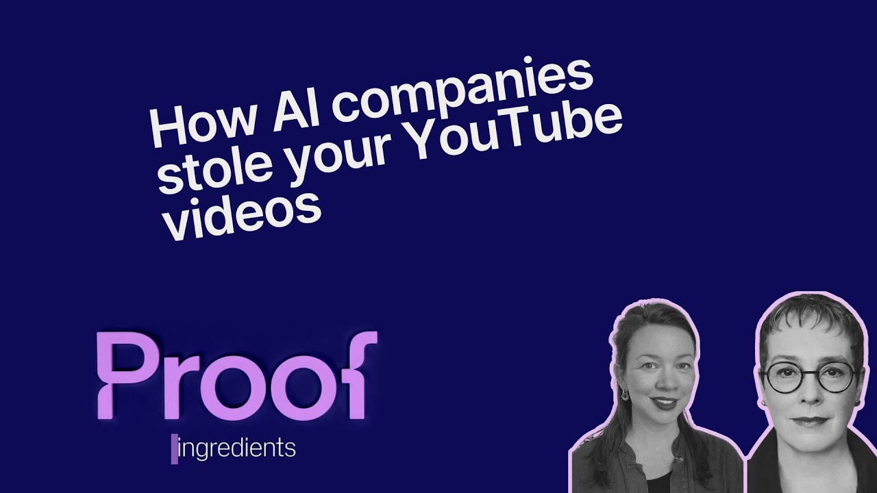 Proof Ingredients: How AI companies stole your YouTube videos - YouTube