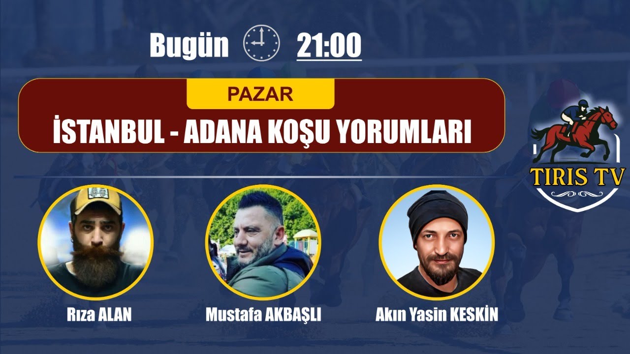 05 Ekim Pazar - İSTANBUL ve ADANA At Yarışı Tahminleri | Rıza ALAN - Mustafa AKBAŞLI - A.Yasin ...