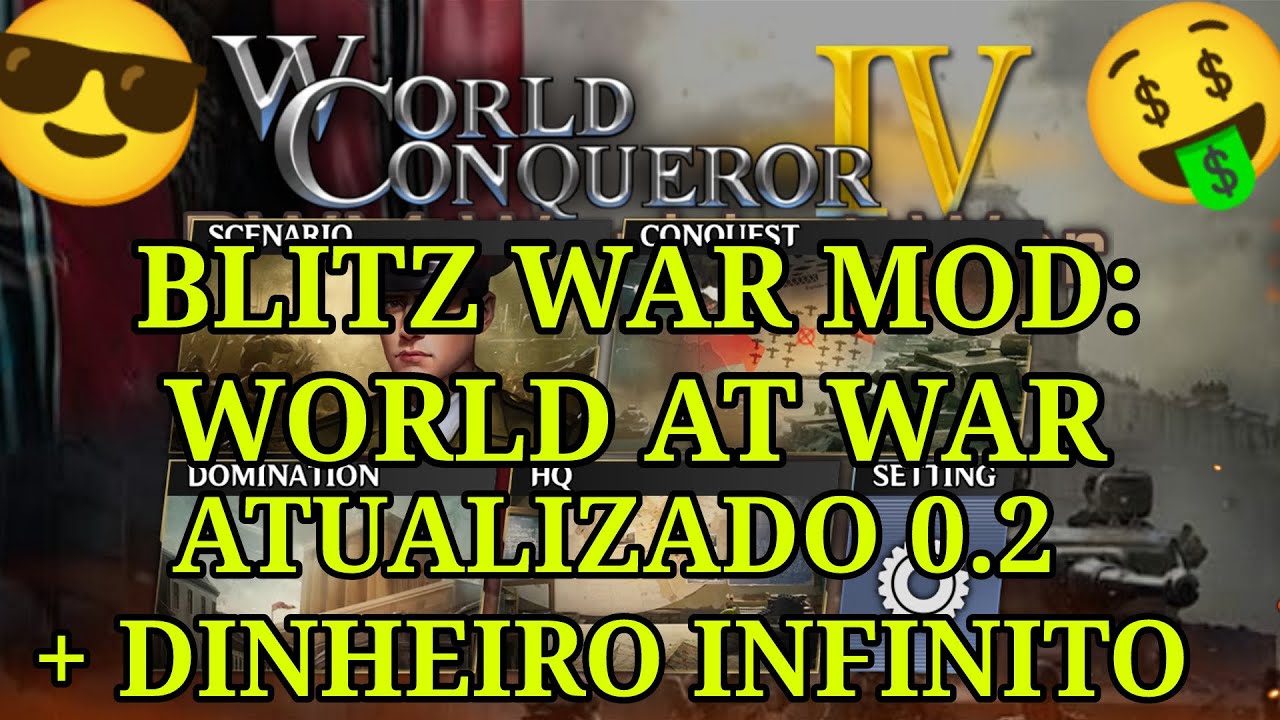 World Conqueror 4 - Blitz War Mod: World At War MOD ATUALIZADO - Dinheiro infinito - YouTube