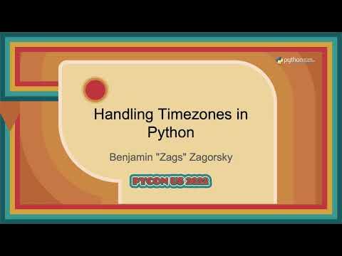 Talk - Benjamin "Zags" Zagorsky: Handling Timezones in Python - YouTube