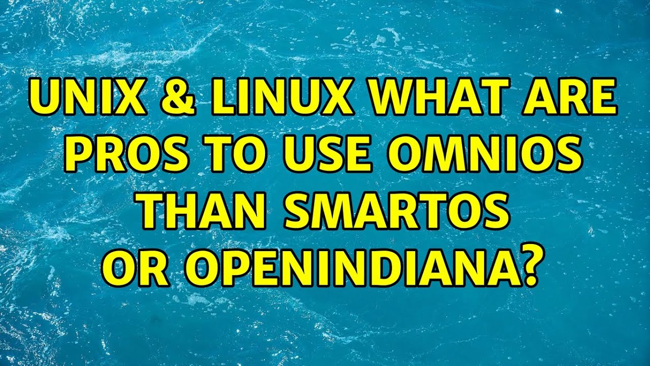 Unix & Linux: What are pros to use OmniOS than SmartOS or OpenIndiana ...