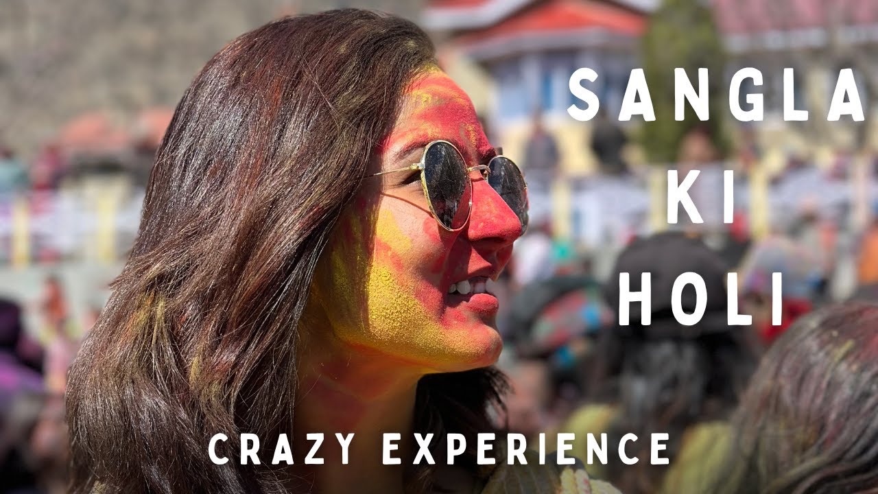Sangla Holi | My Craziest Festival Experience | Holi 2024 | Kinnaur ...