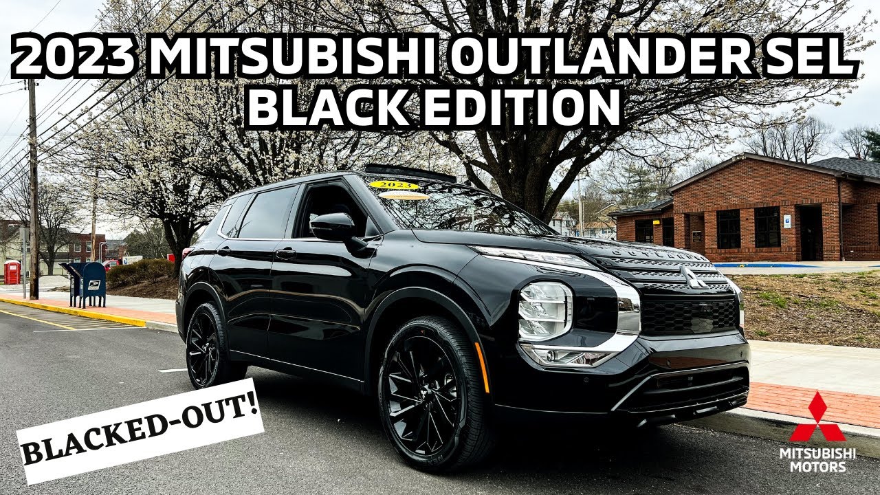 New for 23! Mitsubishi Outlander SEL BLACK EDITION! - YouTube
