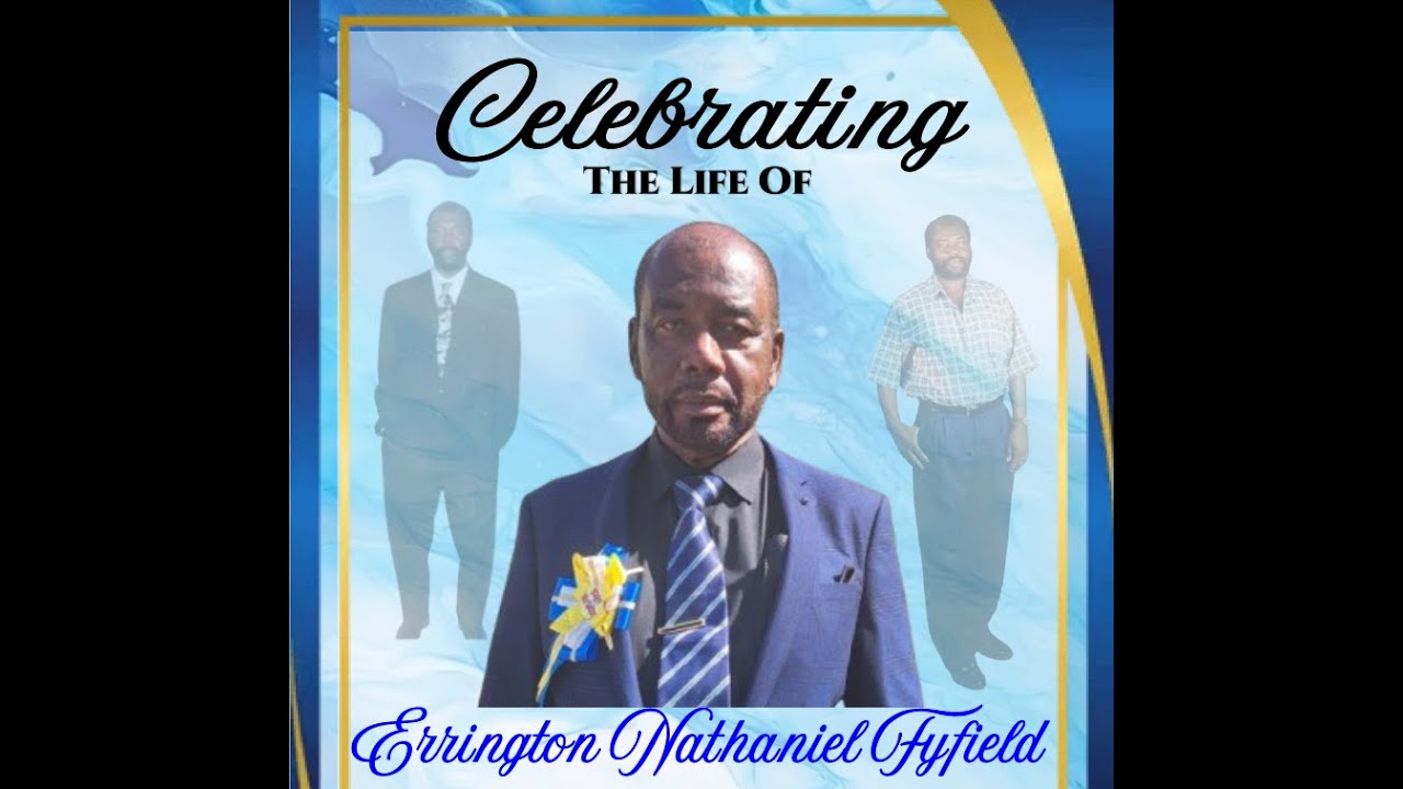 Celebrating The Life Of Errington Nathaniel Fyfield - YouTube