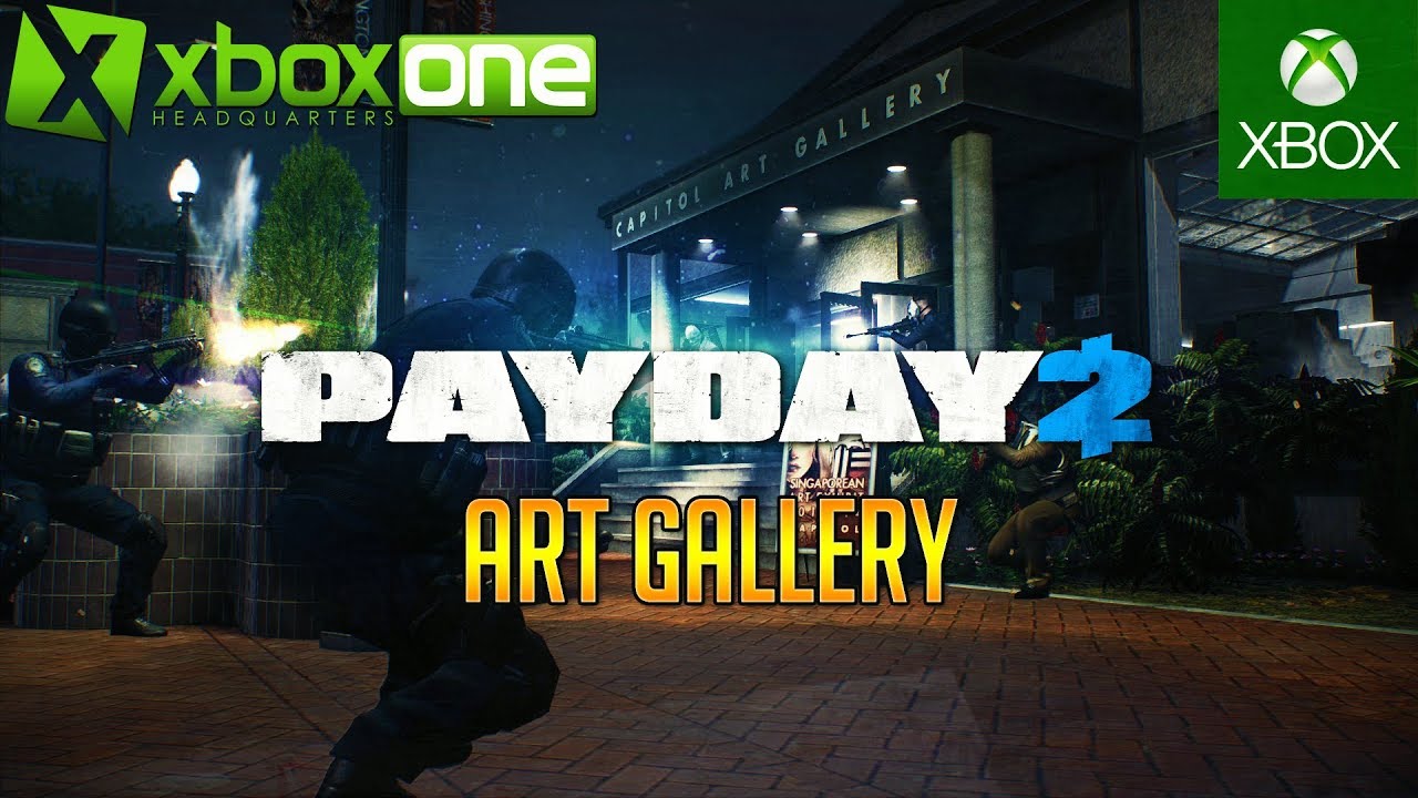 PAYDAY 2 XBOX ONE X GAMEPLAY "ART GALLERY" CO-OP HD 1080p - YouTube