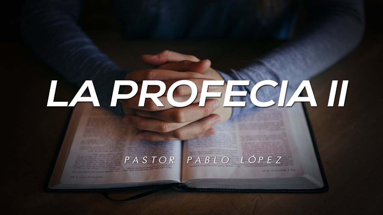 Tema Bíblico LA PROFECÍA II - YouTube