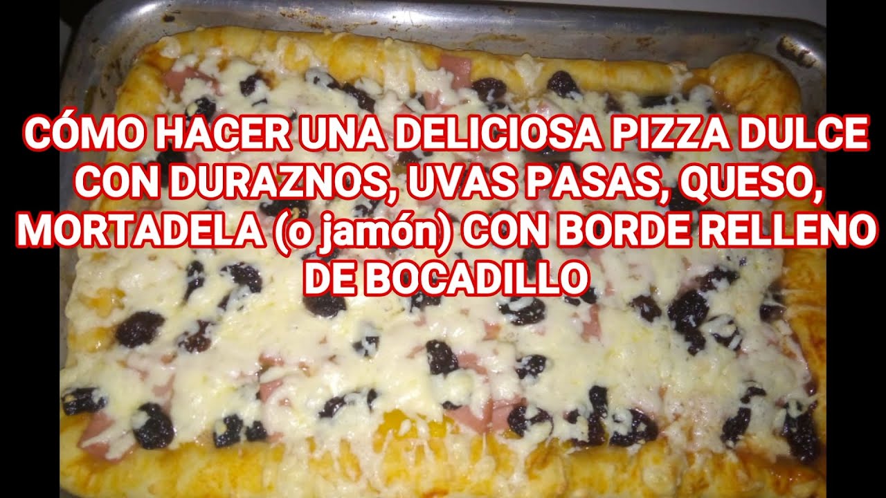 Cómo hacer una deliciosa pizza dulce con duraznos uvas pasas jamón ...