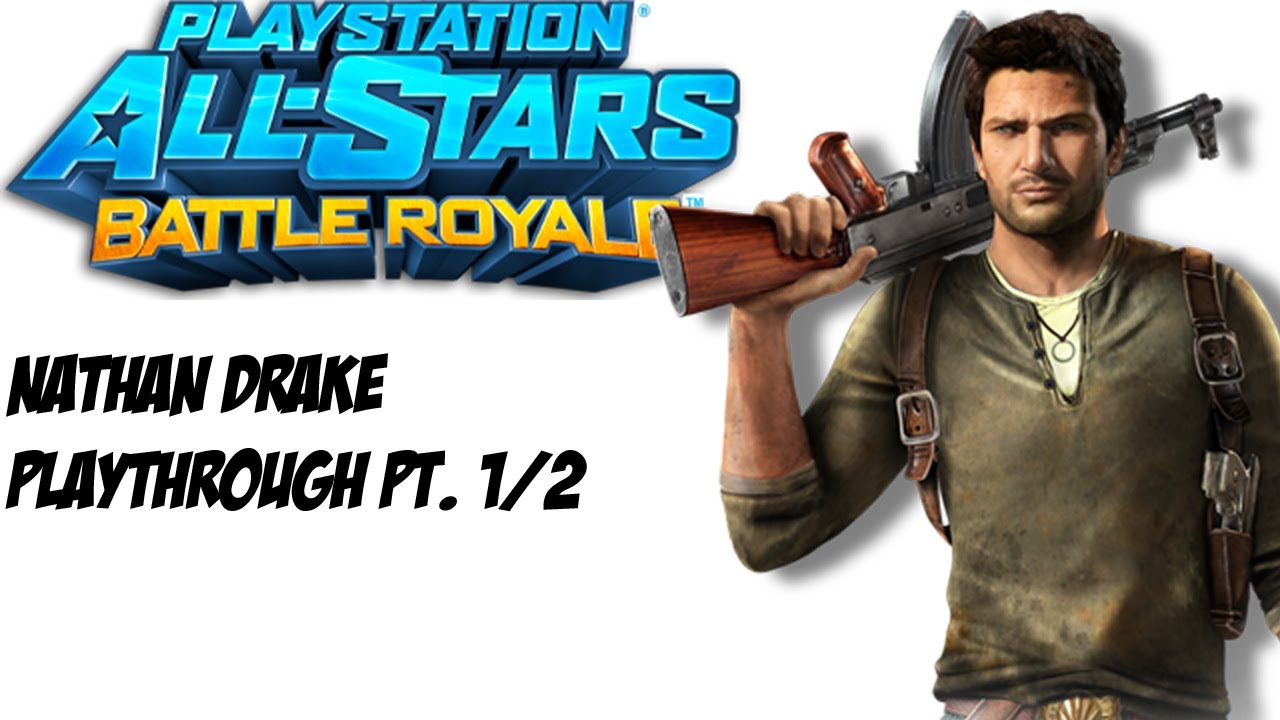 PlayStation All-Stars Battle Royale - Nathan Drake Playthrough Pt. 1/2 ...