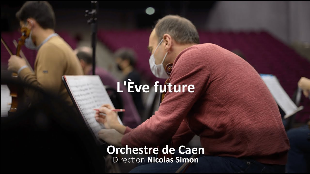 L'Ève future (2021) - Orchestre de Caen | Le teaser - YouTube