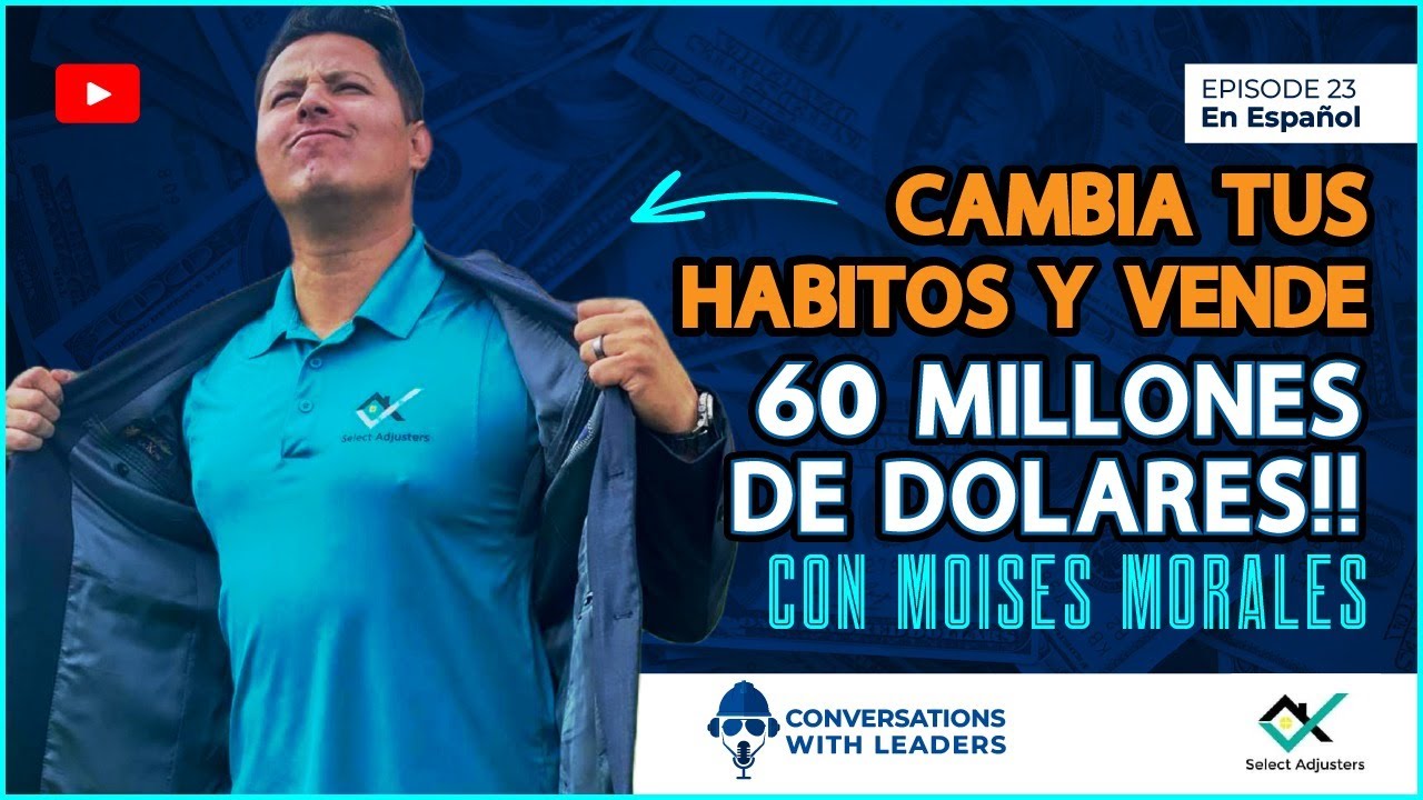 Cambia tus habitos y Vende 60 millones de dolares con Moises Morales! 💵 ...