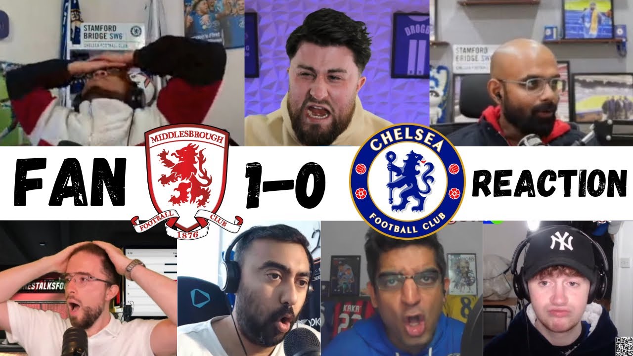 CHELSEA Fans Reaction to MIDDLESBROUGH vs CHELSEA 1-0 | EFL Cup SEMI ...