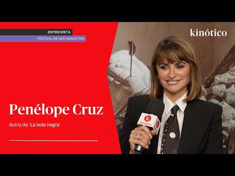 Entrevista a Penélope Cruz, actriz de ‘La bola negra’
