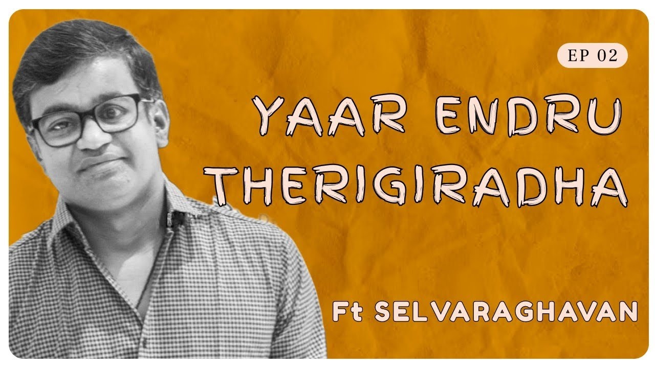 Yaar endru therigiradha | Ep - 02 | Ft- selvaragavan | Athindhom - YouTube