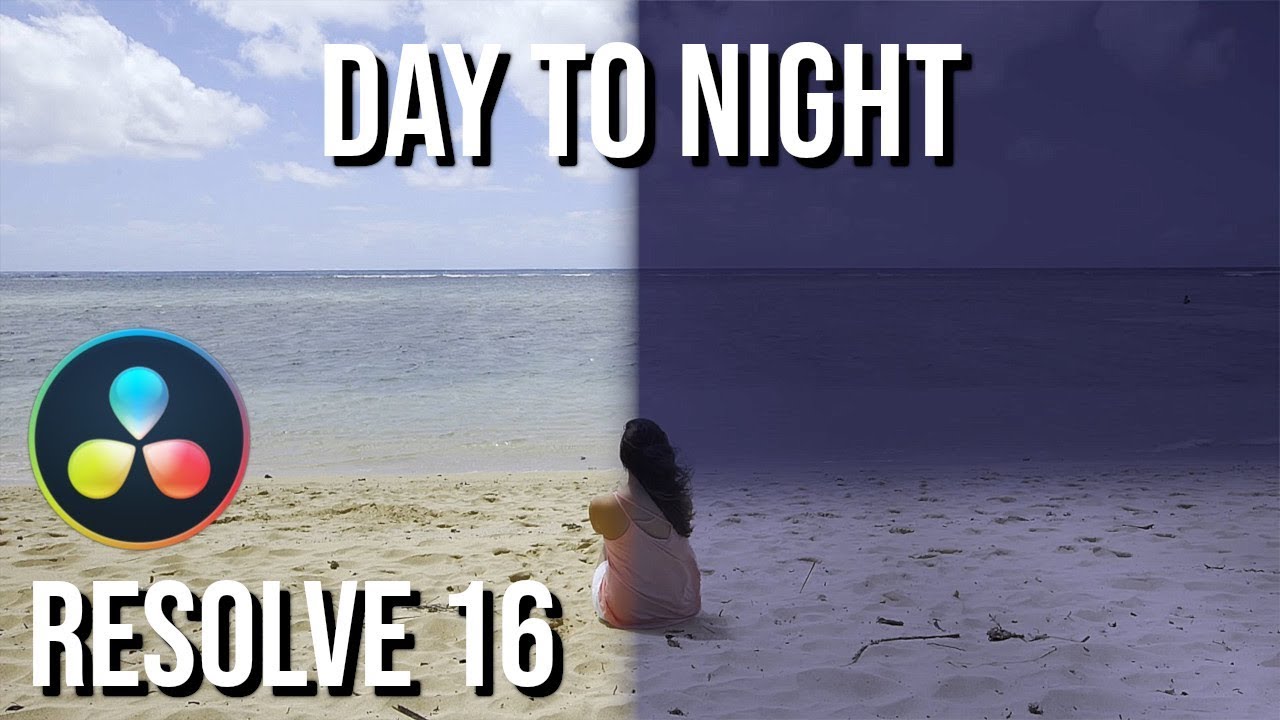 Day To Night Conversion - Resolve 16 Color Grading / Fusion Tutorial ...