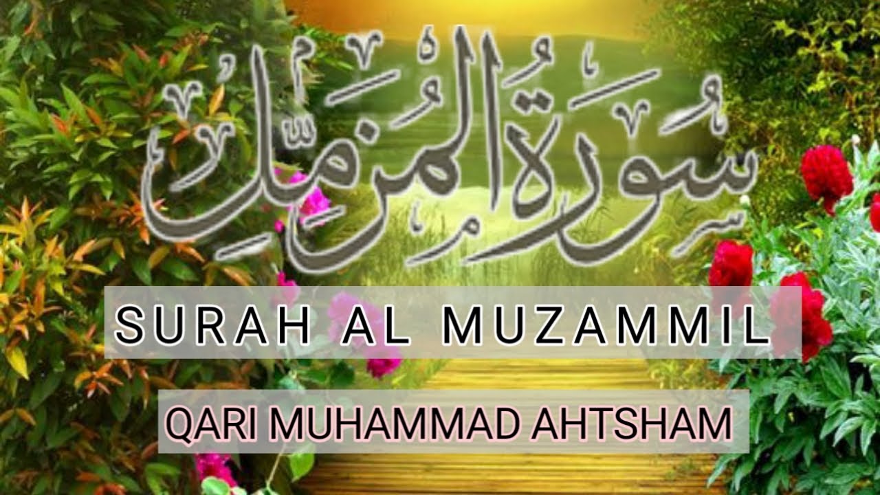 Surah Muzammil Full || Al Muzammil By Qari Muhammad Aahtsham || سورۃ ...