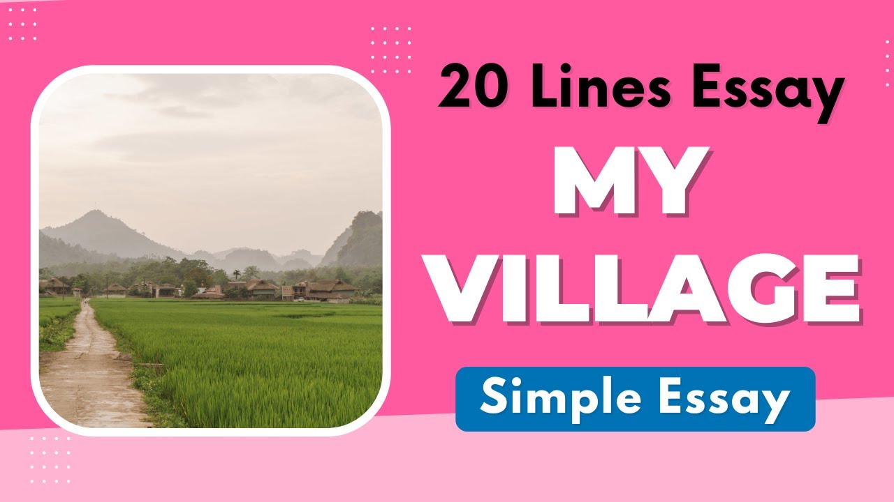 20 Lines On My Village In English | Simple English Essay On My Village ...