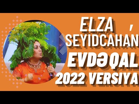 ELZA SEYIDCAHAN - EVDƏ QAL  2022 VERSİYA #ElzaseyidcahanEvdeQal  #elzaseir #prikol #eylenceli