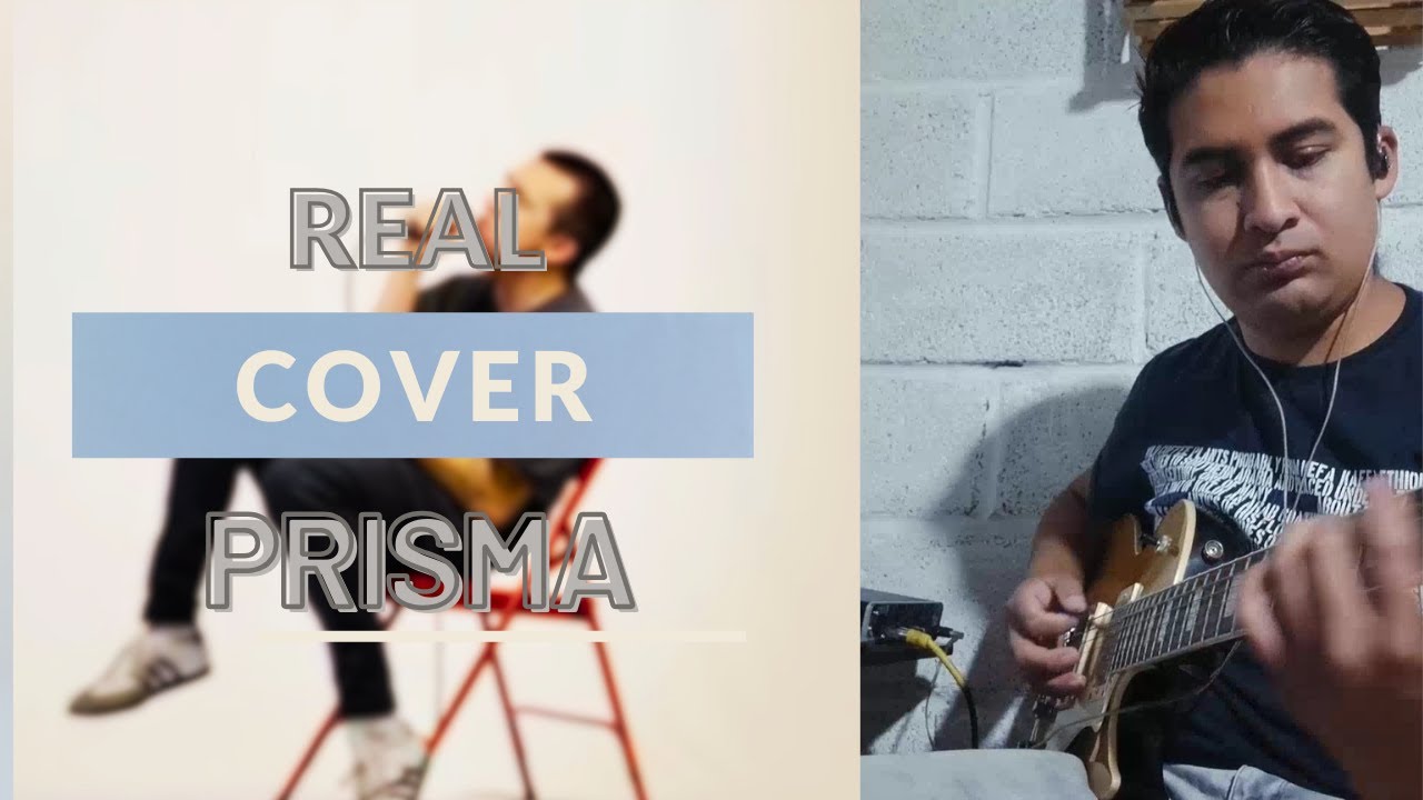 REAL | PRISMA | COVER GUITARRA - YouTube