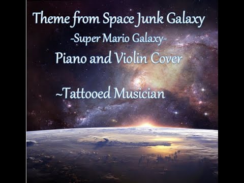 Theme From Space Junk Galaxy - Super Mario Galaxy - Piano/Violin Duet ...
