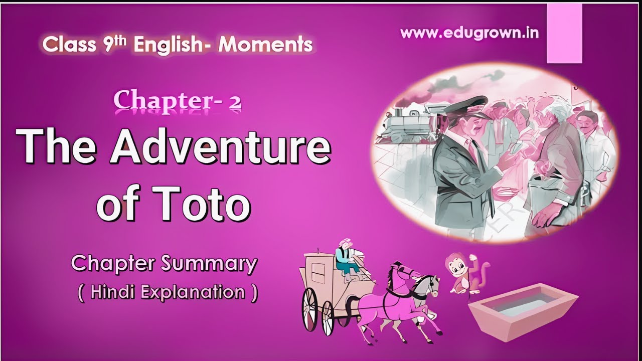 The Adventure of Toto summary | Class-9 English | Moment | Chapter-2 ...