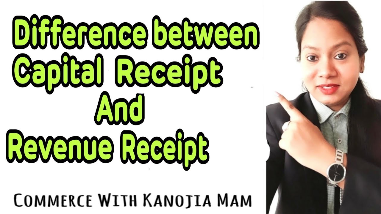 Difference between Capital Receipt and Revenue Receipt || Financial Accounting || Class Bcom ...