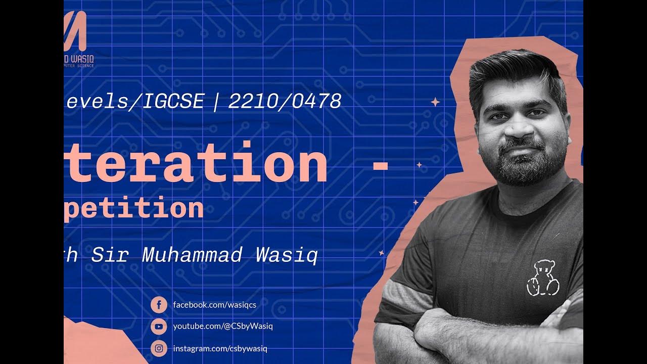 Iteration - Repetition | Control Loop | Algorithm | Paper2 | O Level | A level | CS By Sir Wasiq ...