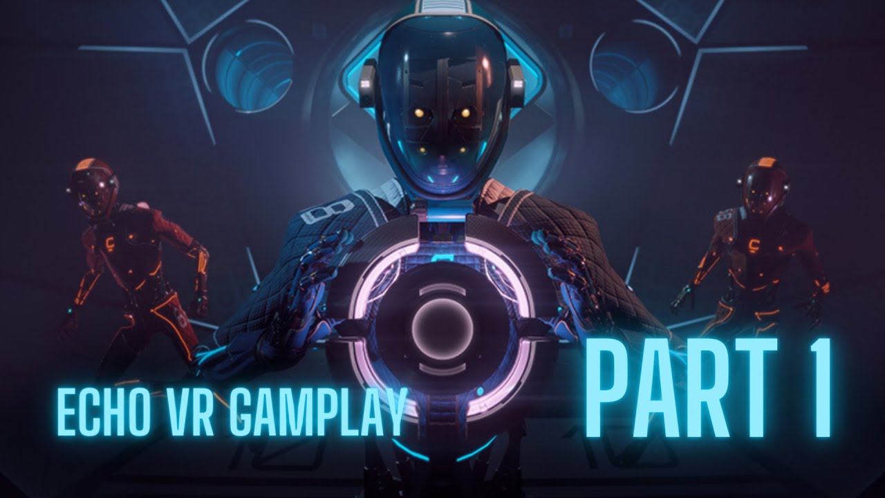 Echo VR Gameplay [ Part 1 ] - YouTube