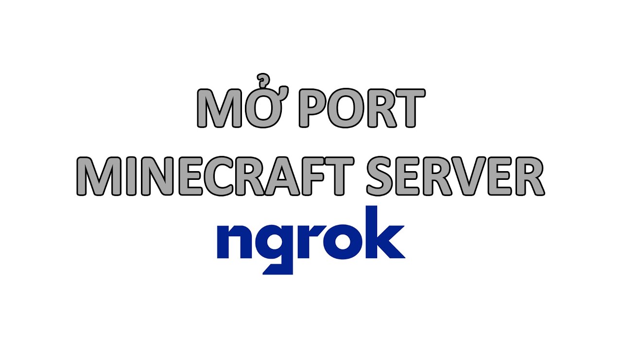 Server Tutorial #121: NGROK - Mở Port Cho Minecraft Server - YouTube