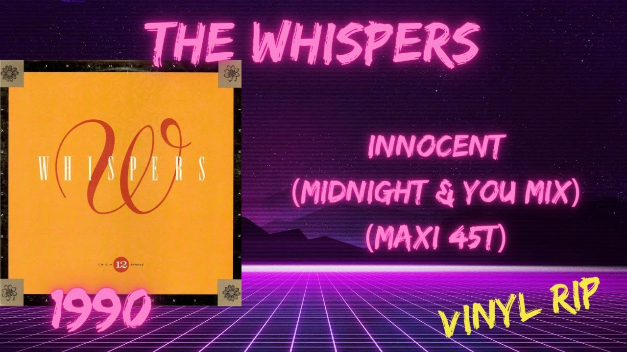 The Whispers - Innocent (Midnight & You Mix) (1990) (Maxi 45T) - YouTube