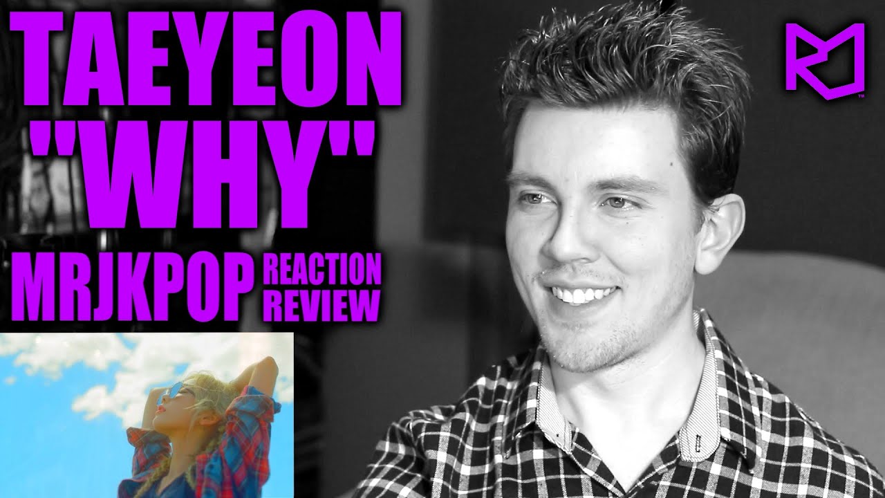 Taeyeon Why Reaction / Review - MRJKPOP ( 태연 ) - YouTube