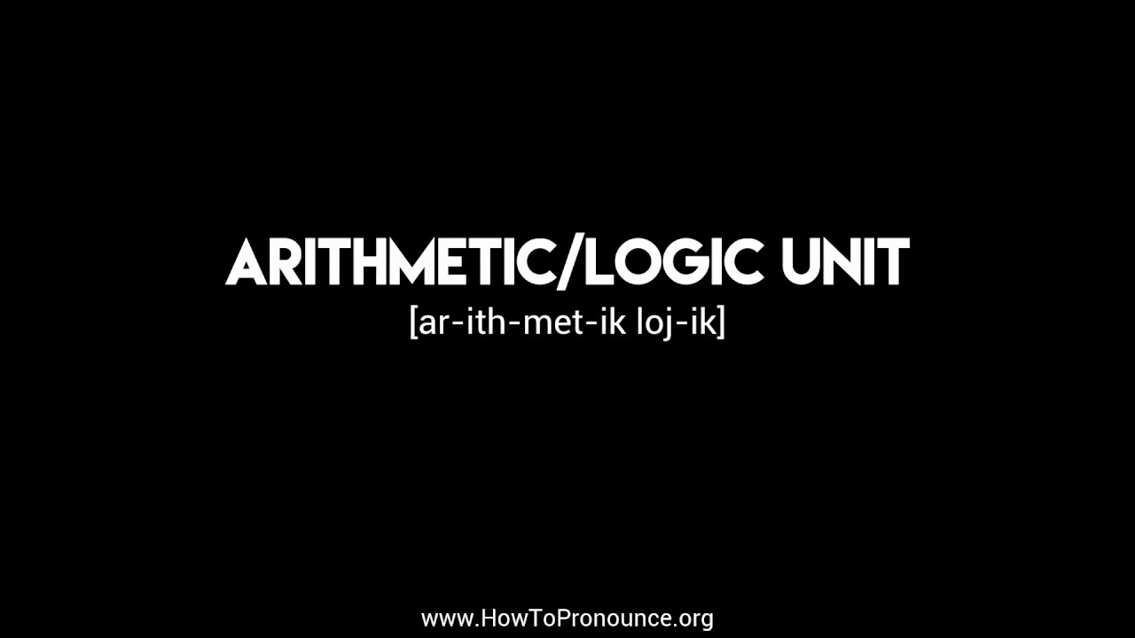 How to Pronounce "arithmetic/logic unit" - YouTube