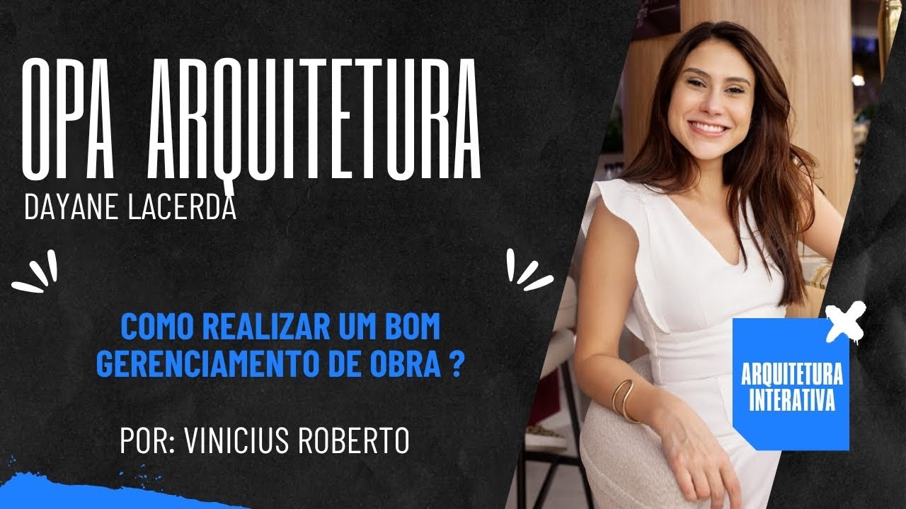 Dayane Lacerda (Opa Arquitetura) no @arquiteturainterativa EP 27 #obras ...