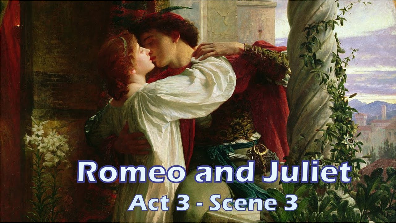 Romeo an Juliet - Act 3, Scene 3 - YouTube