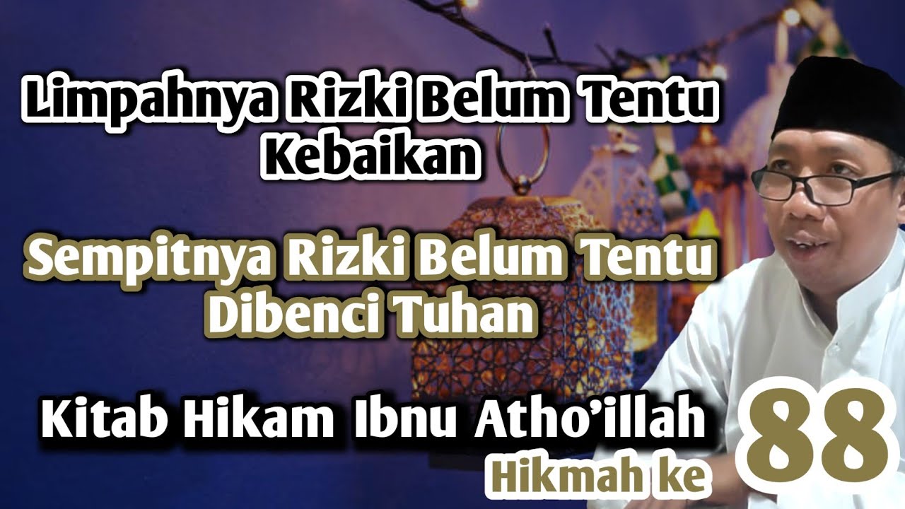 Gus Qoyyum:Hikam Ibnu Atho'illah Hikmah ke 88, Limpahnya Rizki Belum ...
